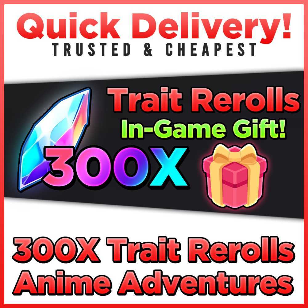 Anime Adventure Sell 300x Trait Reroll (Gift) Fast Delivery