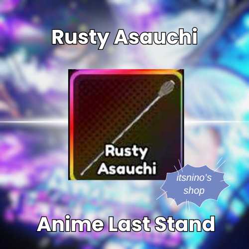 Rusty Asauchi - Anime Last Stand