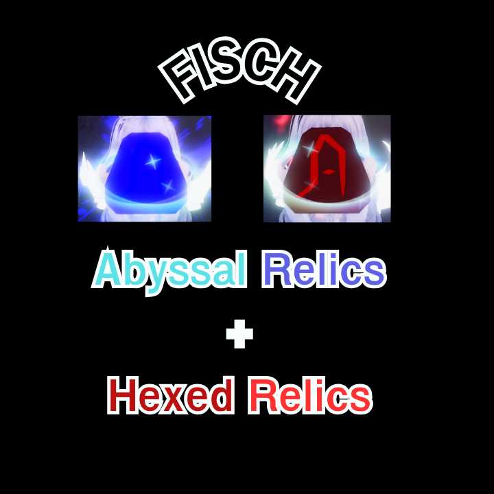 Fisch Abyssal relics + Hexed relics [Fast Delivery][Fast Delivery]