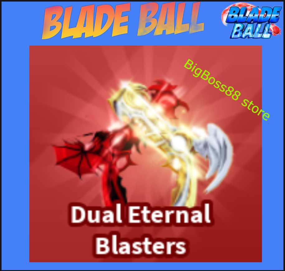 Dual Eternal Blasters - Blade Ball