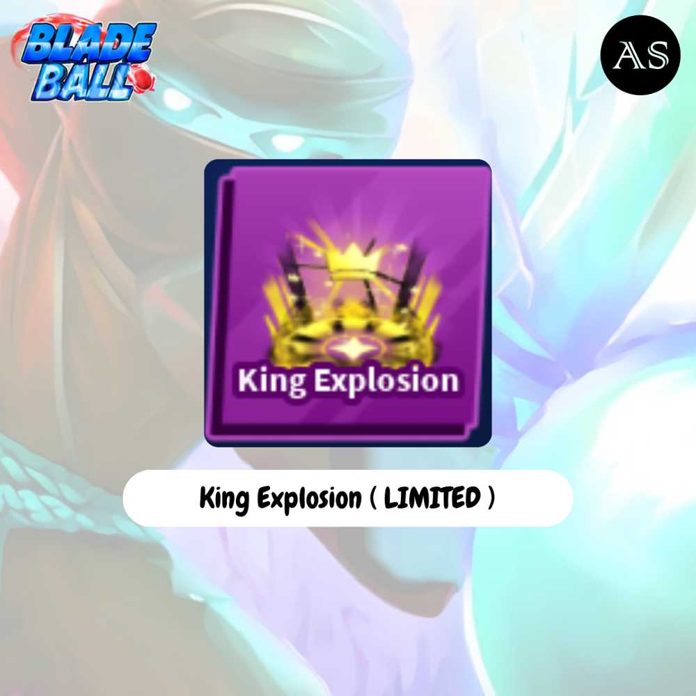 King Explosion ( Limited Explosion ) [ Blade Ball ]