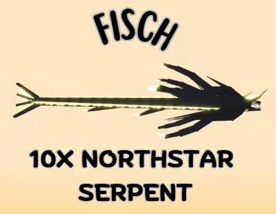 10X Northstar Serpent | FISCH | LIMITED TIME EVENT | FAST DELIVERY money