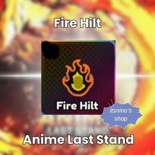 Fire Hilt - Anime Last Stand
